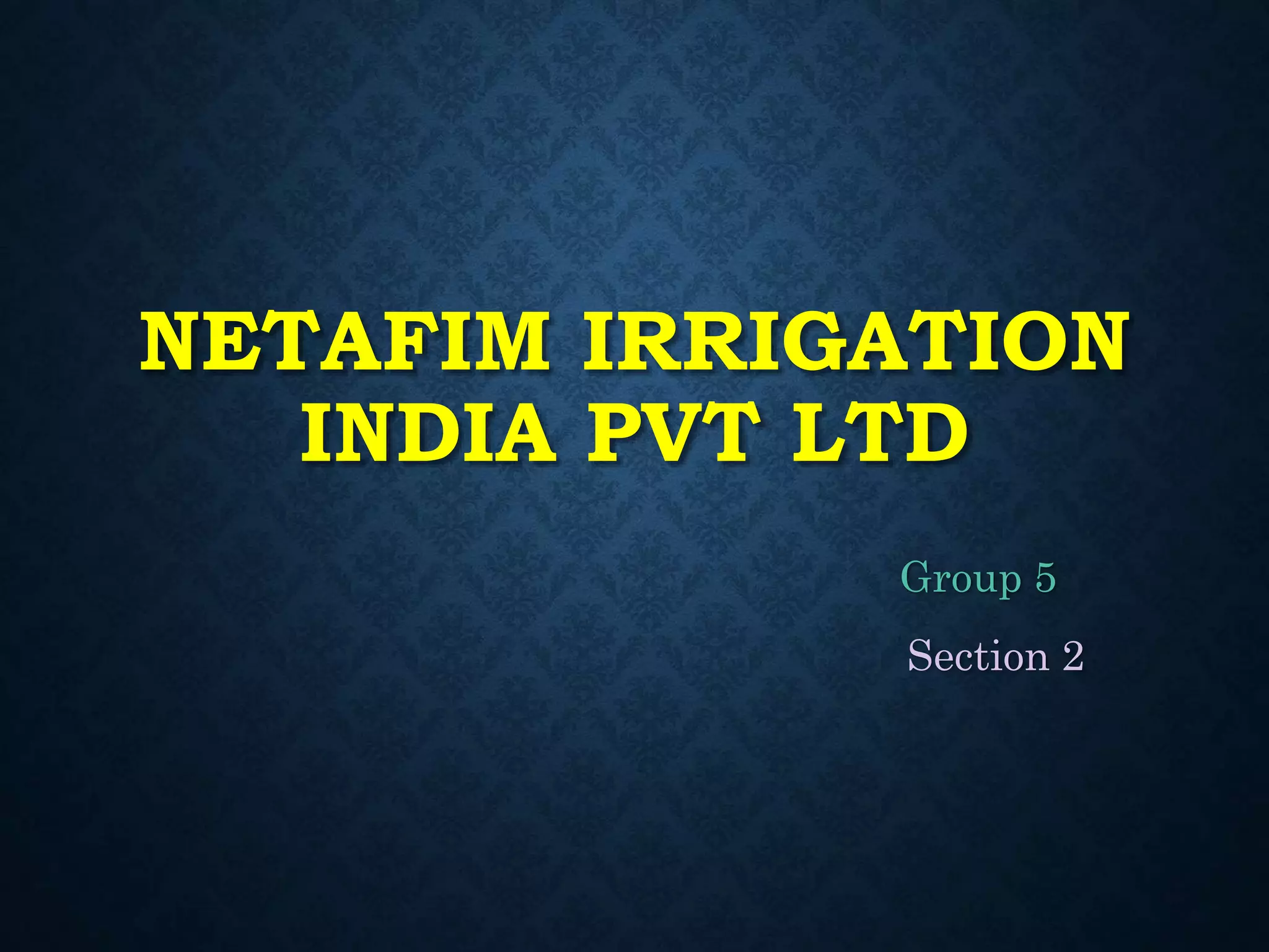 Netafim irrigation india pvt ltd | PPTX