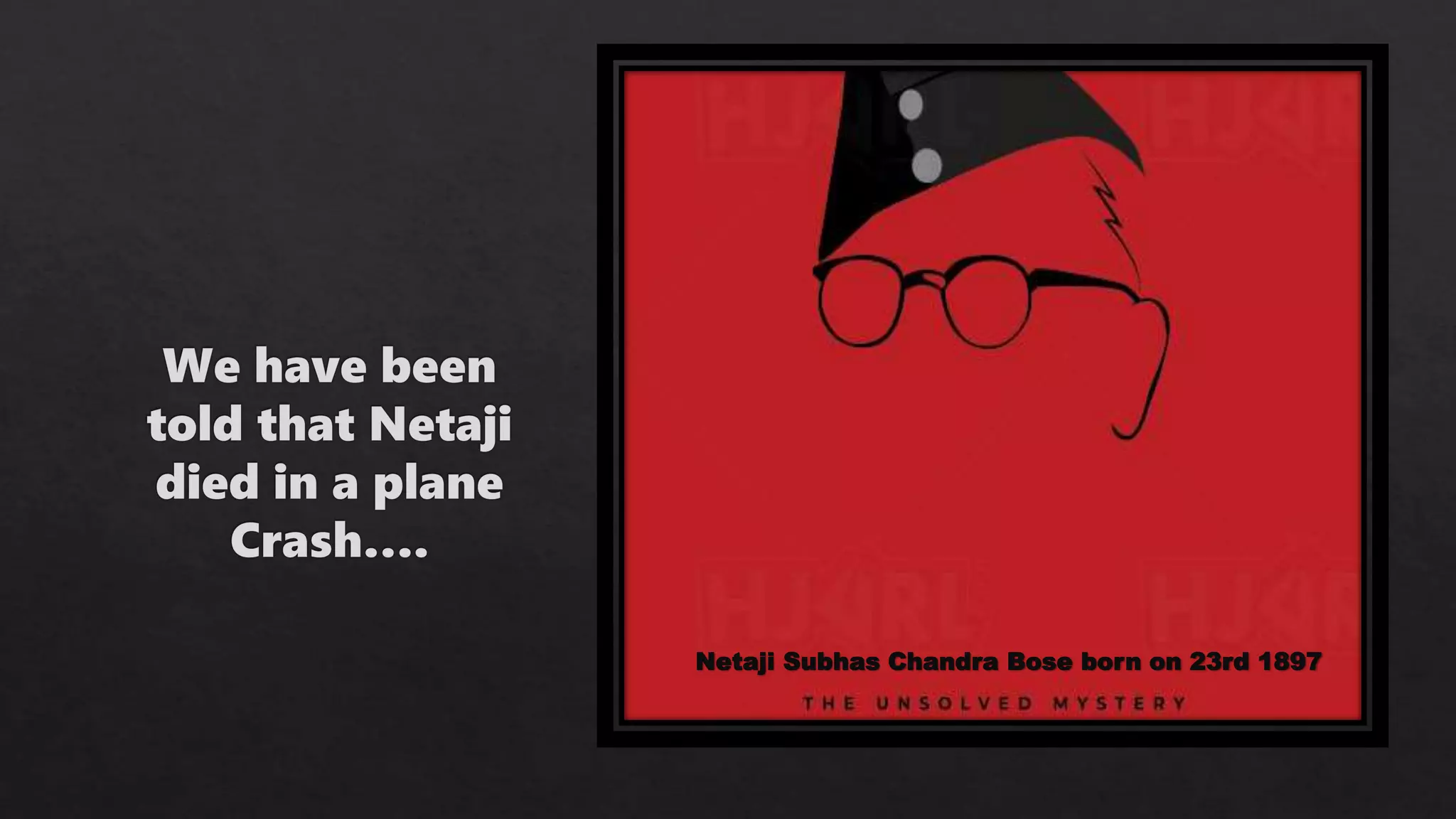 Netaji Subhas Chandra Bose - Dead or Alive | PPTX