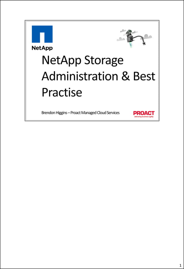 NetApp Administration and Best Practice, Brendon Higgins, Proact UK | PDF | Operating Systems ...