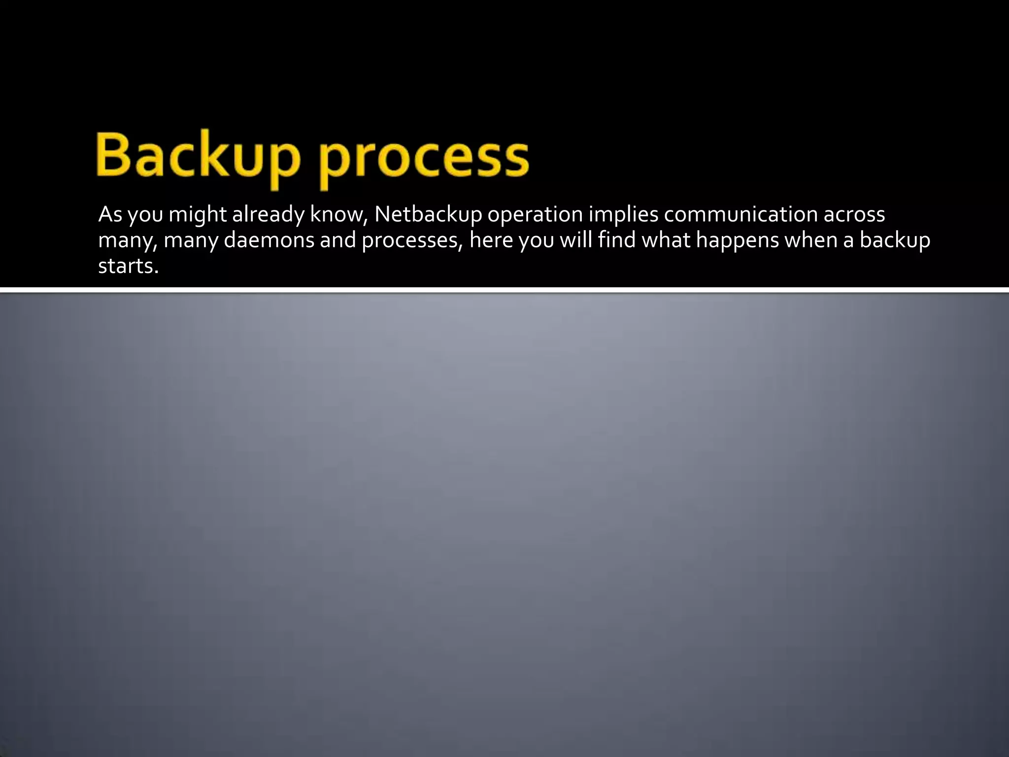Netbackup 6.5 backup process | PPT