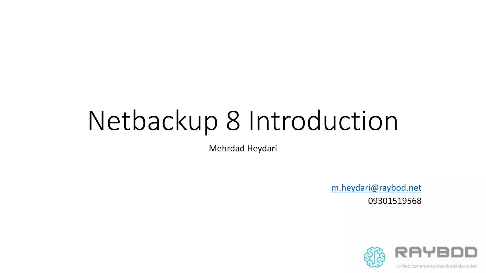 Netbackup 8 introduction by Mehrdad Heydari | PPTX
