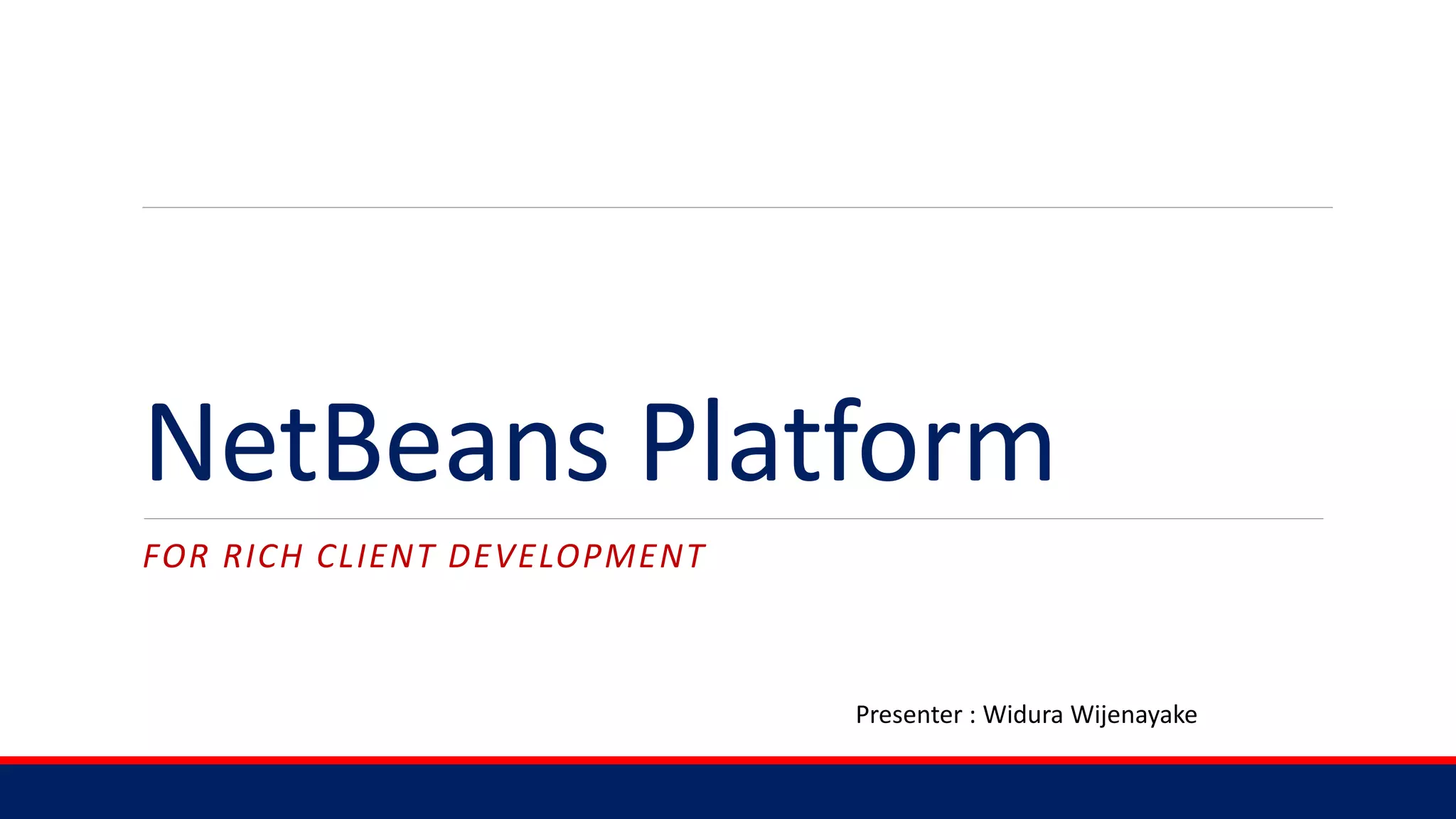 NetBeans Platform for Rich Client Development | PPTX
