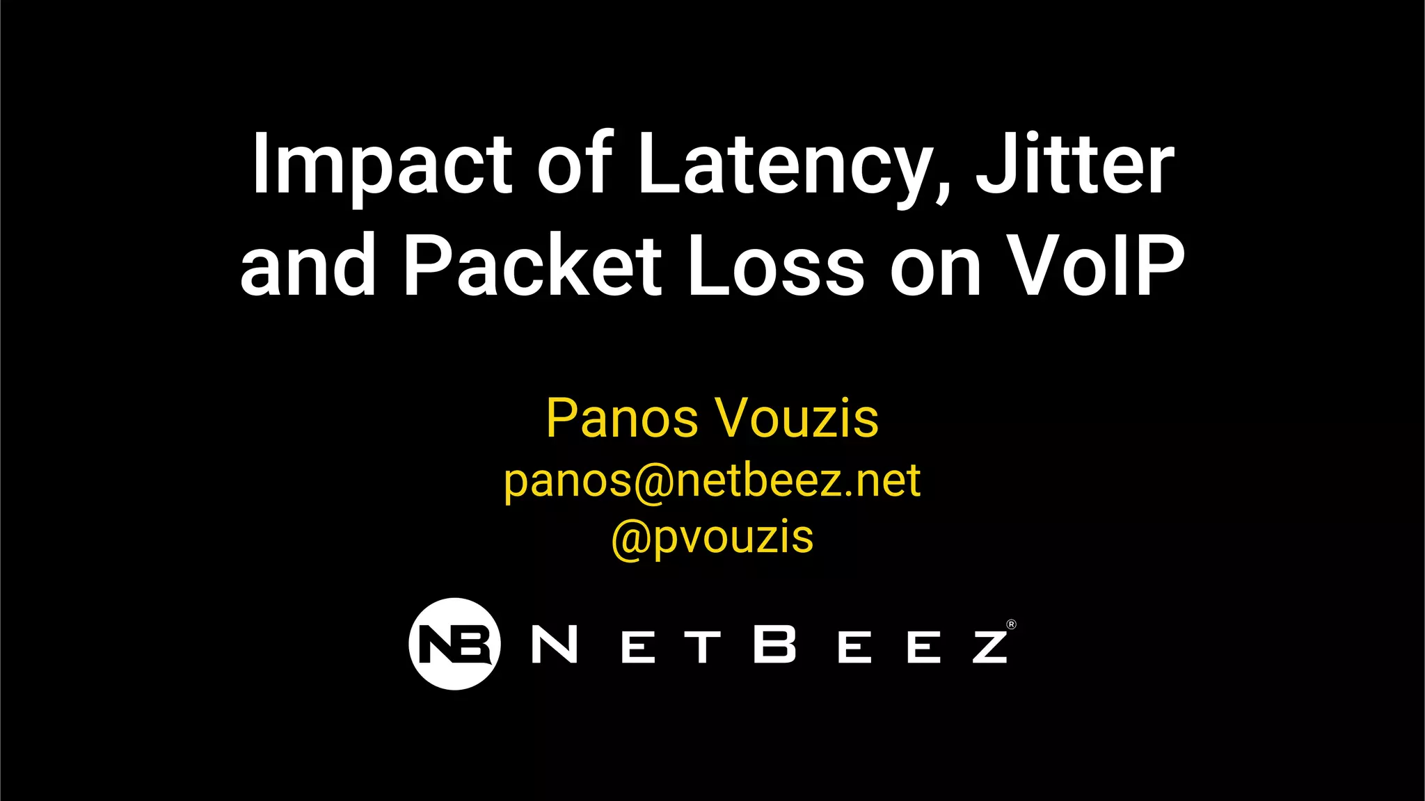Nebeez Impact Of Jitter Packet Loss And Latency On Voip Ppt