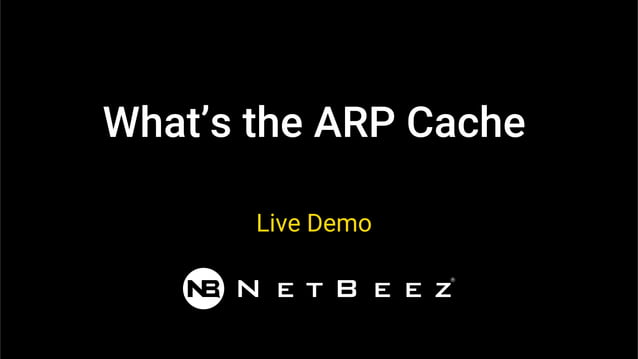 NetBeez - What's the ARP cache | PPT