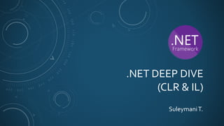 .Net deep dive: CLR & IL | PPT