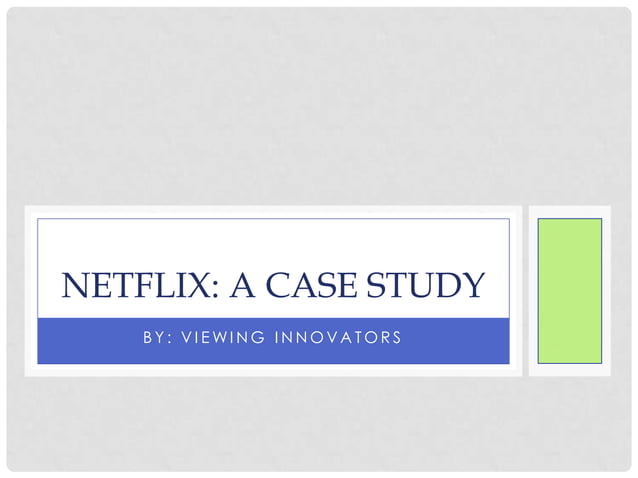 Netflix: A Case Study | PPTX | Home Entertainment Systems | Consumer ...