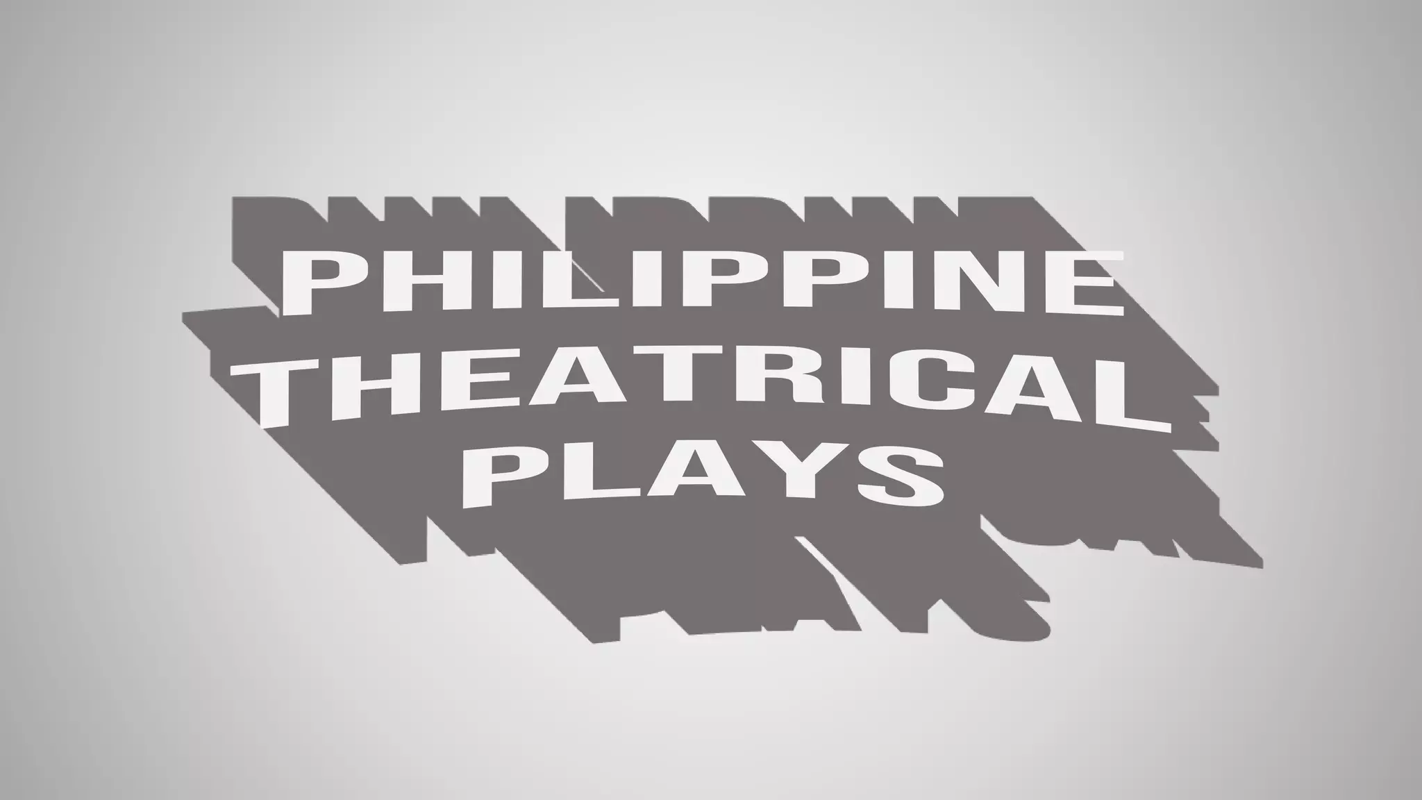 Philippine Theatrical Plays | PPT