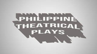 Philippine Theatrical Plays | PPTX