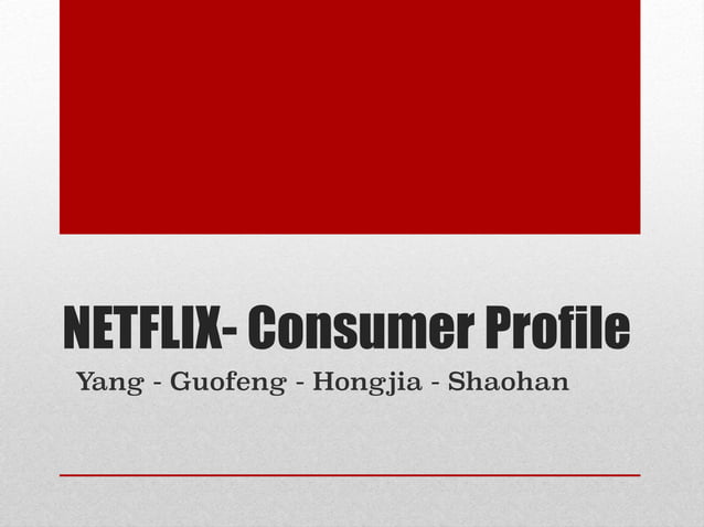 Netflix Consumer Profile | PDF | Home Entertainment Systems | Consumer ...