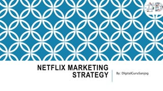 Netflix marketing strategy | PPTX