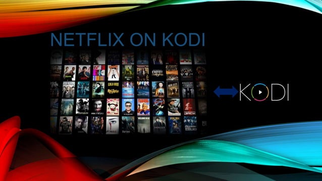 Netflix on kodi | PPT