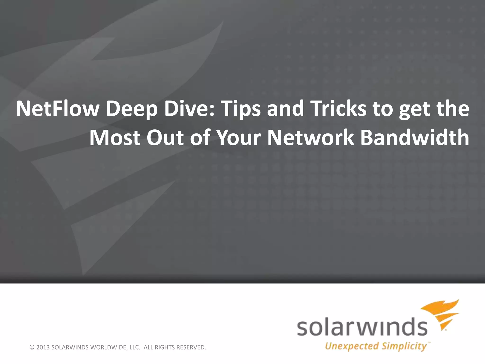 NetFlow Deep Dive: NetFlow Tips and Tricks to get the Most Out of Your Network Bandwidth | PPTX