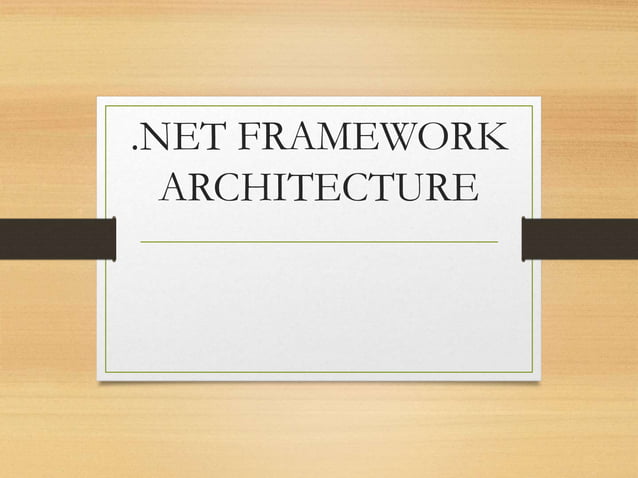 .Net framework architecture | PPTX