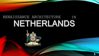 Renaissance Architecture: NETHERLANDS | PPT