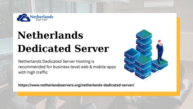 Why Choose Netherlands Servers for Your Hosting Needs | PPT