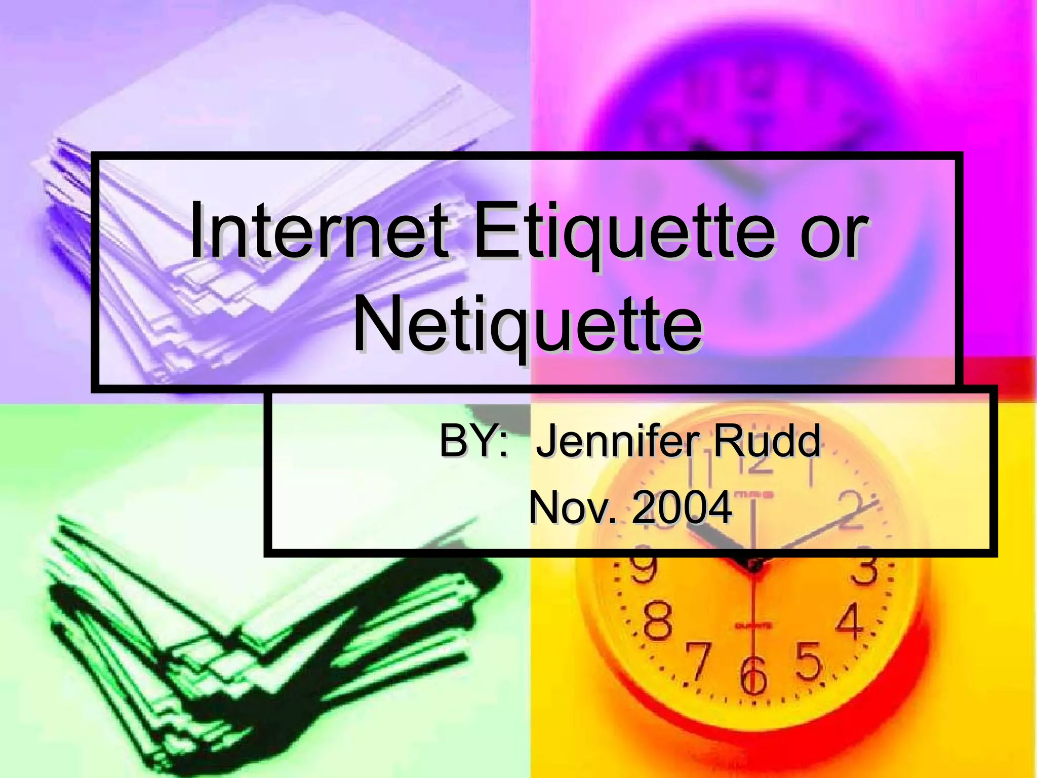 INTERNET ETIQUETTE AND NETIQUETTE | PPT