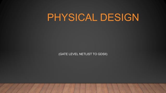 Netlist to GDSII flow new.pptx physical design full info | PPTX ...