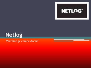 Netlog Ppt | PPTX