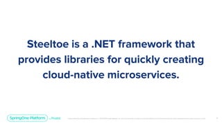 Steeltoe: Develop .NET Microservices Without Cloud Platform Lock-In | PPT