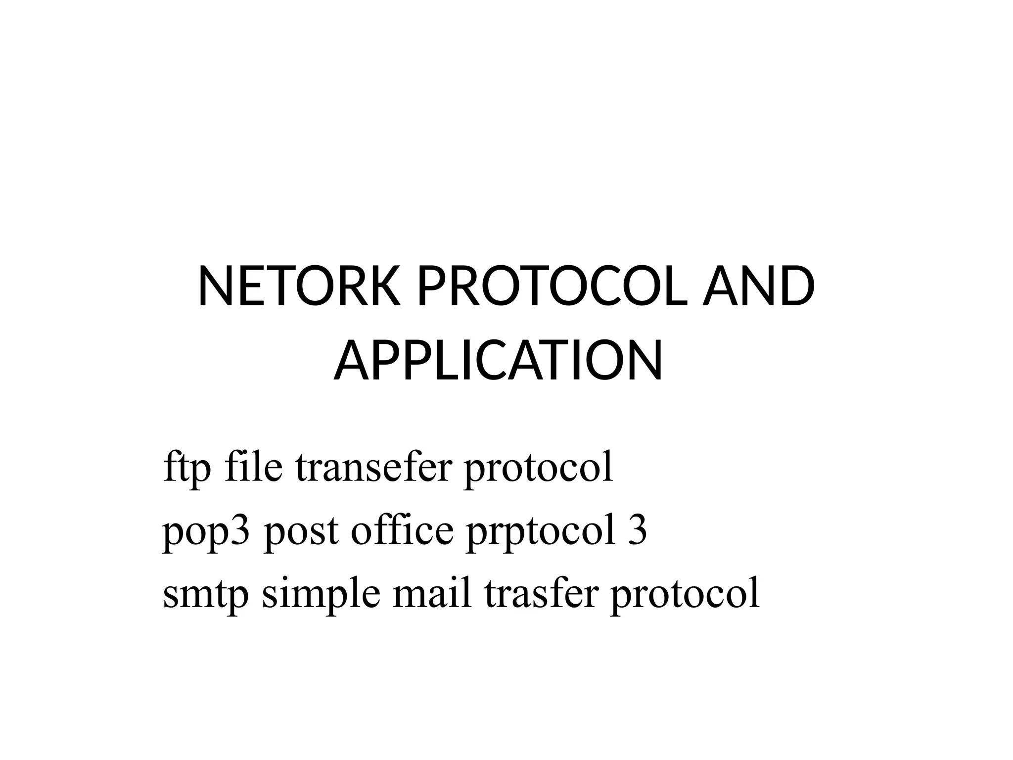 NETORK PROTOCOL AND APPLICATION PROTOCOLpptx | PPTX