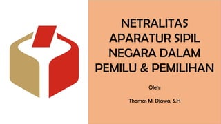 Netralitas ASN pada pilkada serentak 2024.pptx