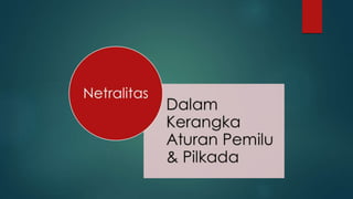 Netralitas asn kepala desa | PPT