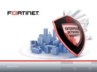 NetSafe_Fortinet - 13martie2012 | PPT