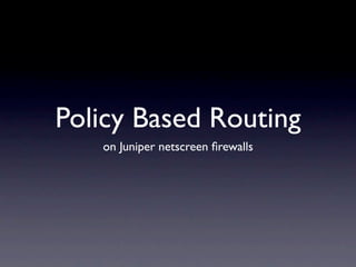 Netscreen Policy Based Routing | KEY