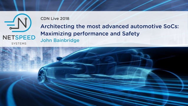 Architecting the Most Advanced Automotive SoCs: Maximizing Safety and ...