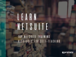 Learn NetSuite: Top NetSuite Training Resources For Self-Teaching | PDF