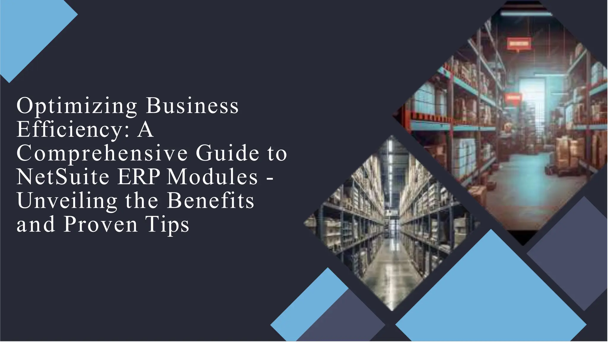 NetSuite ERP Modules Guide | List, Benefits, and Tips | PPTX