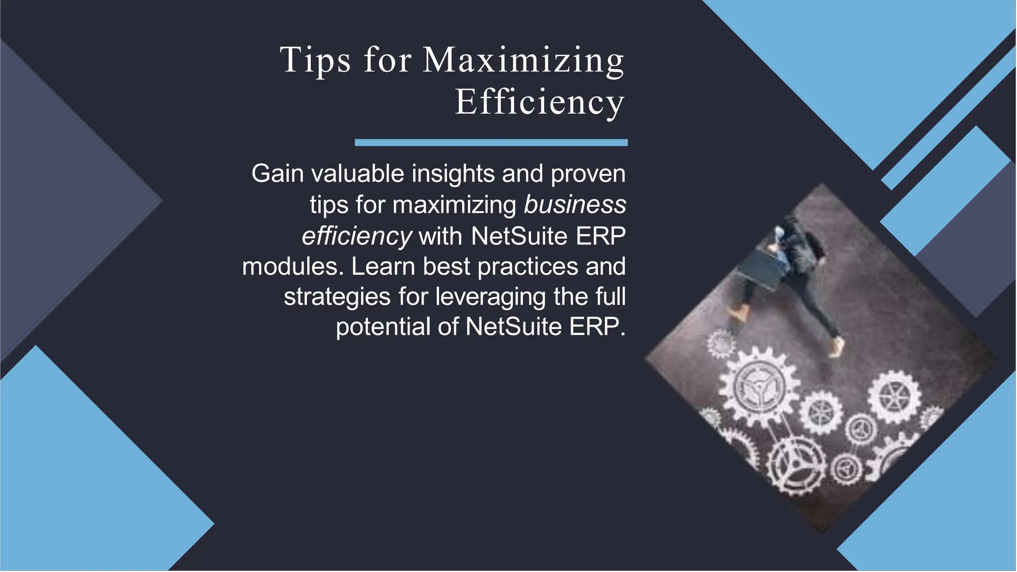 NetSuite ERP Modules Guide | List, Benefits, and Tips | PPTX