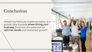 NetSuite Implementation: Key Steps to Optimizing Your Business | PDF