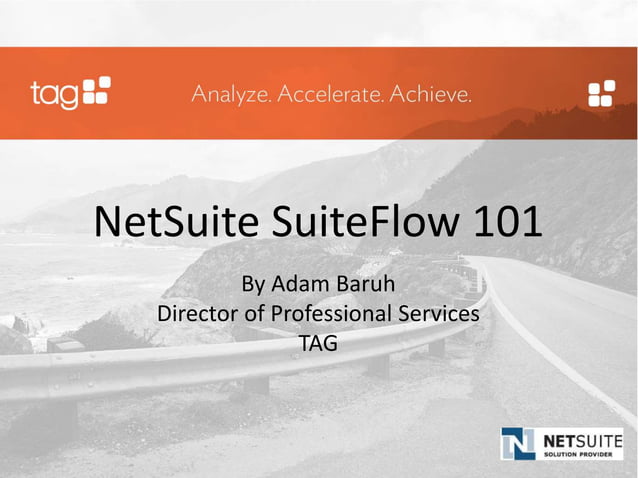TAG Presents: NetSuite SuiteFlow 101 | PPT