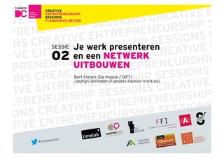 Sessie 2: je creatief werk presenteren en een netwerk uitbouwen | PPT