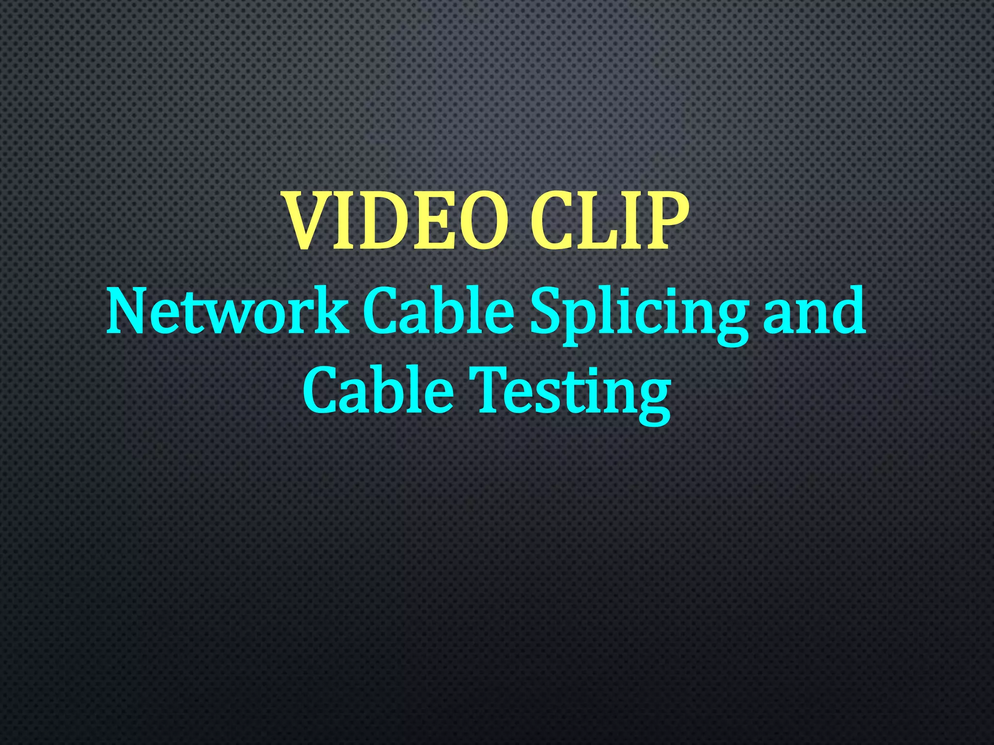 Network Cable Splicing | PPTX