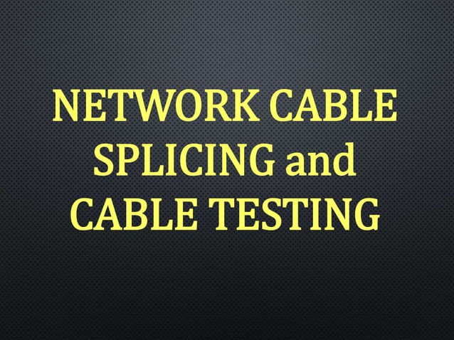 Network Cable Splicing | PPTX | Educational Assessment | Education