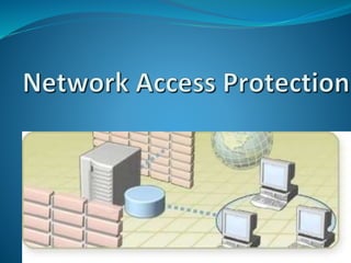 Network access protection ppt | PPTX