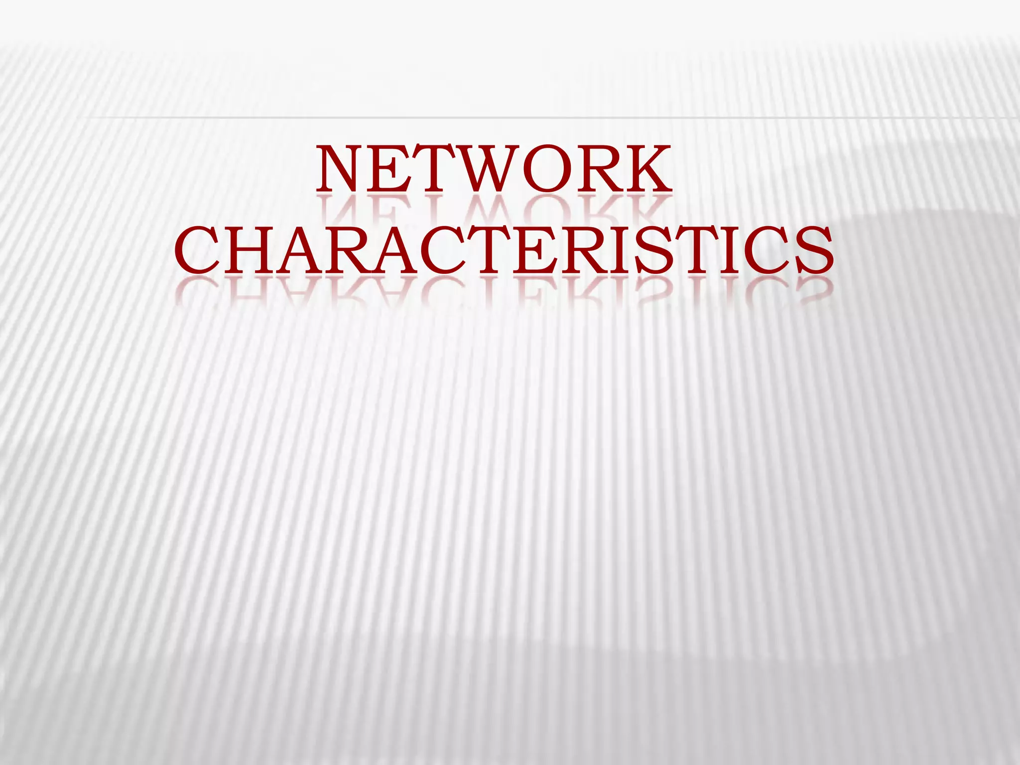 Network characteristics | PPTX