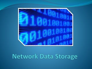 Network data storage | PPT
