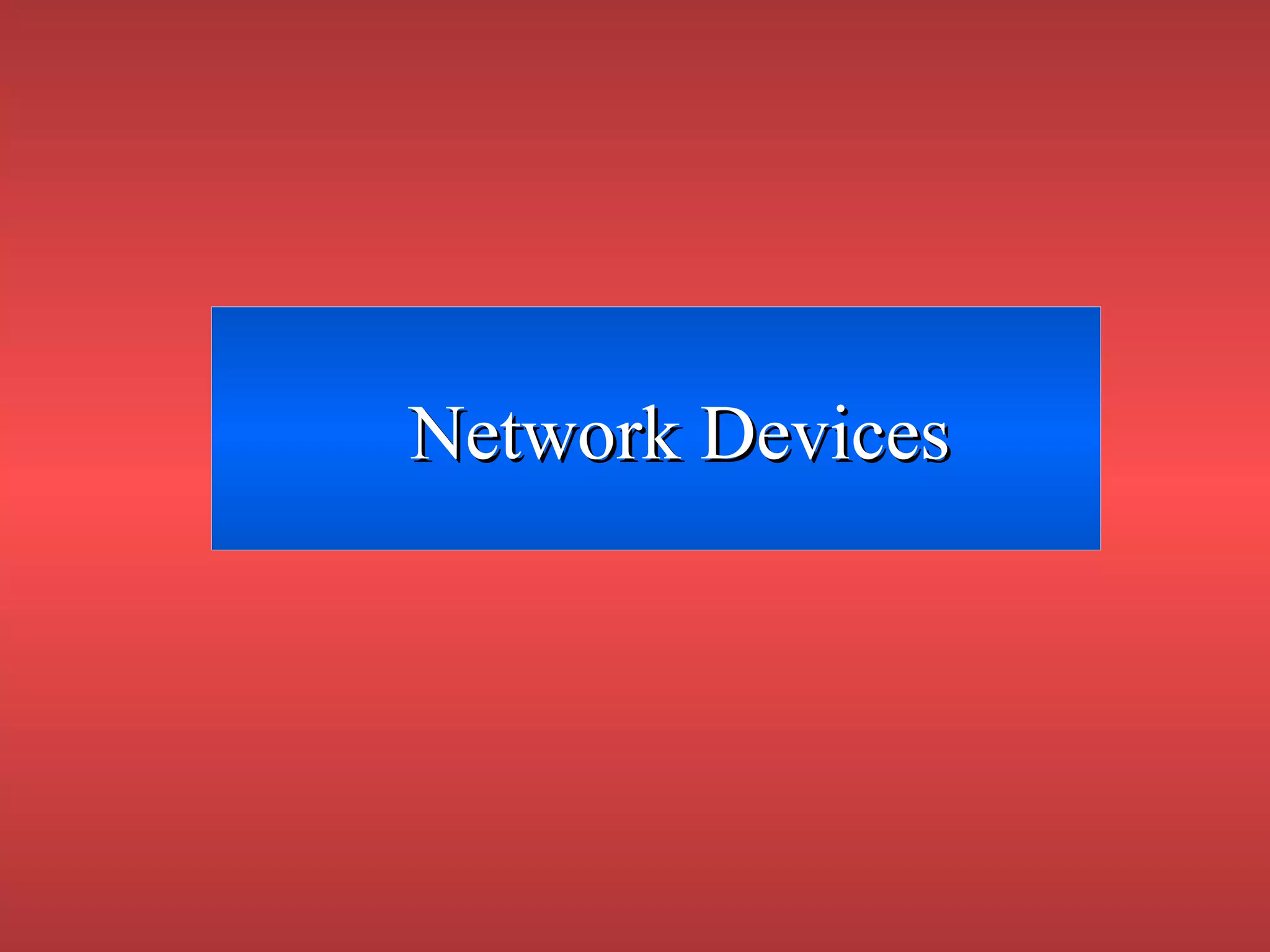Network devices | PPT