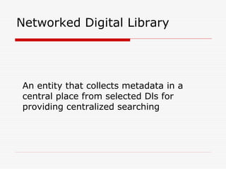 Networked digital library through harvesting | PPT