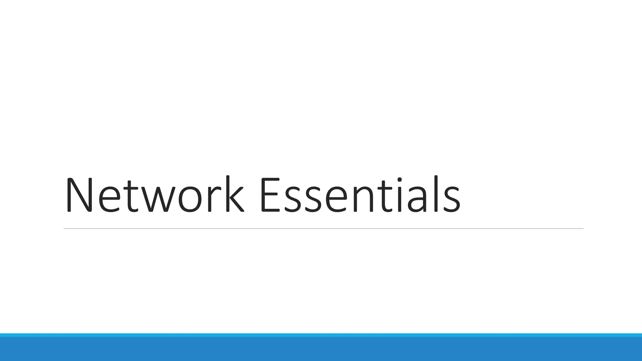 Network essentials - chapter 1 | PPTX | Computer Networking | Computing