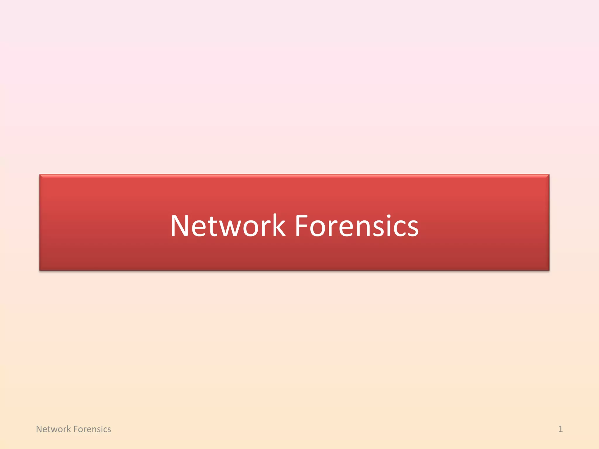 Network forensics1 | PPT | Internet | Computing