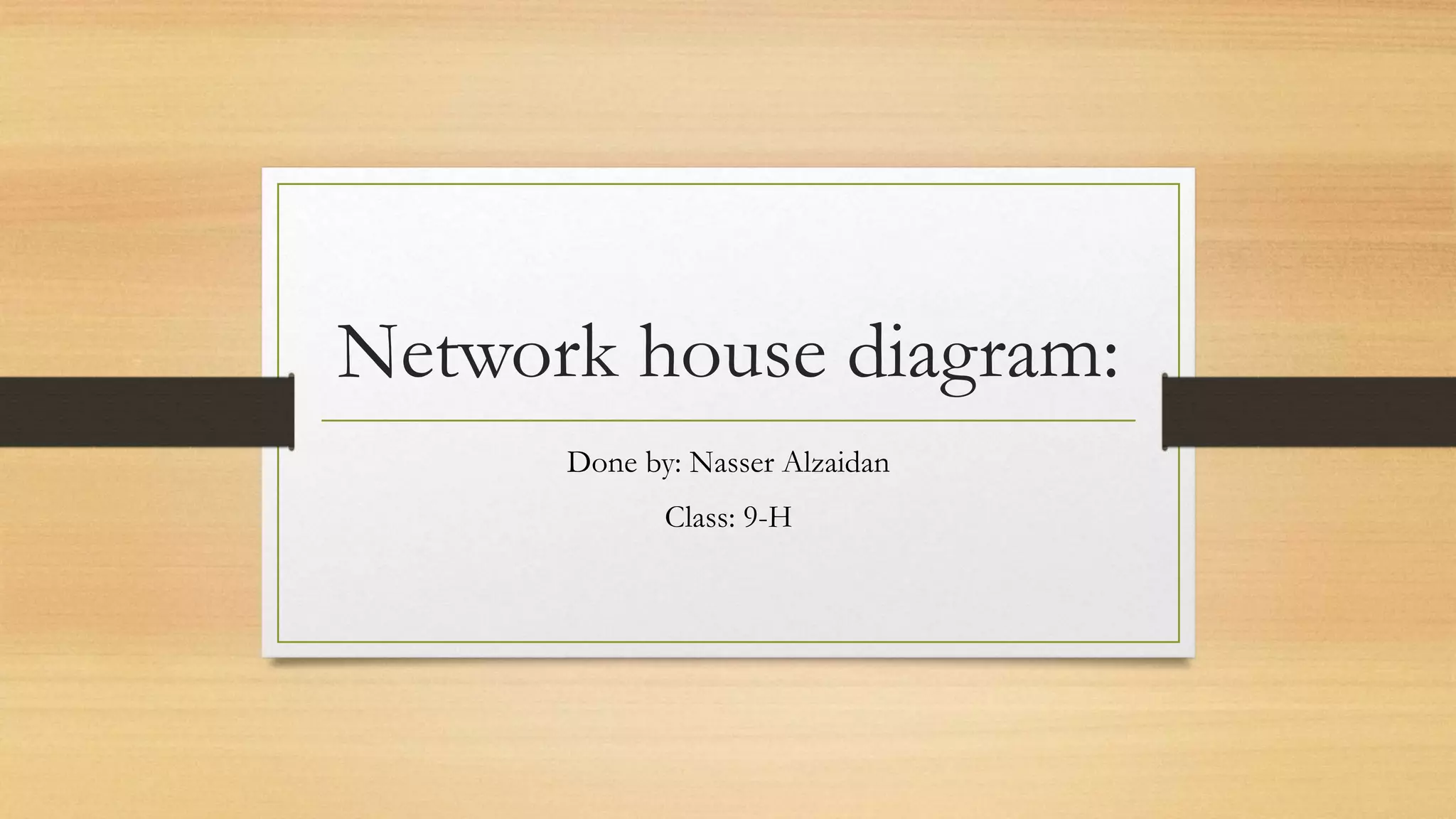 Network house diagram Nasser Alzaidan.pptx
