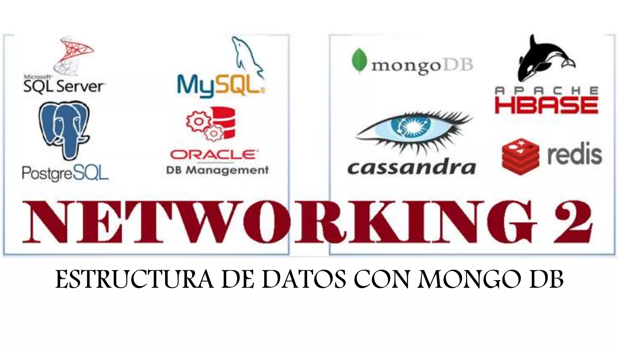 Networkin II Estructuras con MongoDB y Javascript | PPT