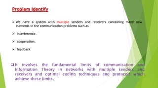 Network information theory,Multiterminal Network,Guassian channels | PPTX