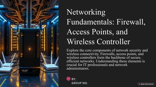 Networking-Fundamentals-Firewall-Access-Points-and-Wireless-Controller.pptx