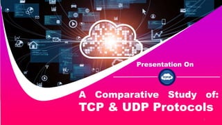 A Comparative Study of TCP & UDP Protocols | PPTX