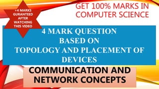 NETWORKING AND COMMUNICATION || SLIDE 1 || TOPOLOGY AND PLACEMENT OF ...